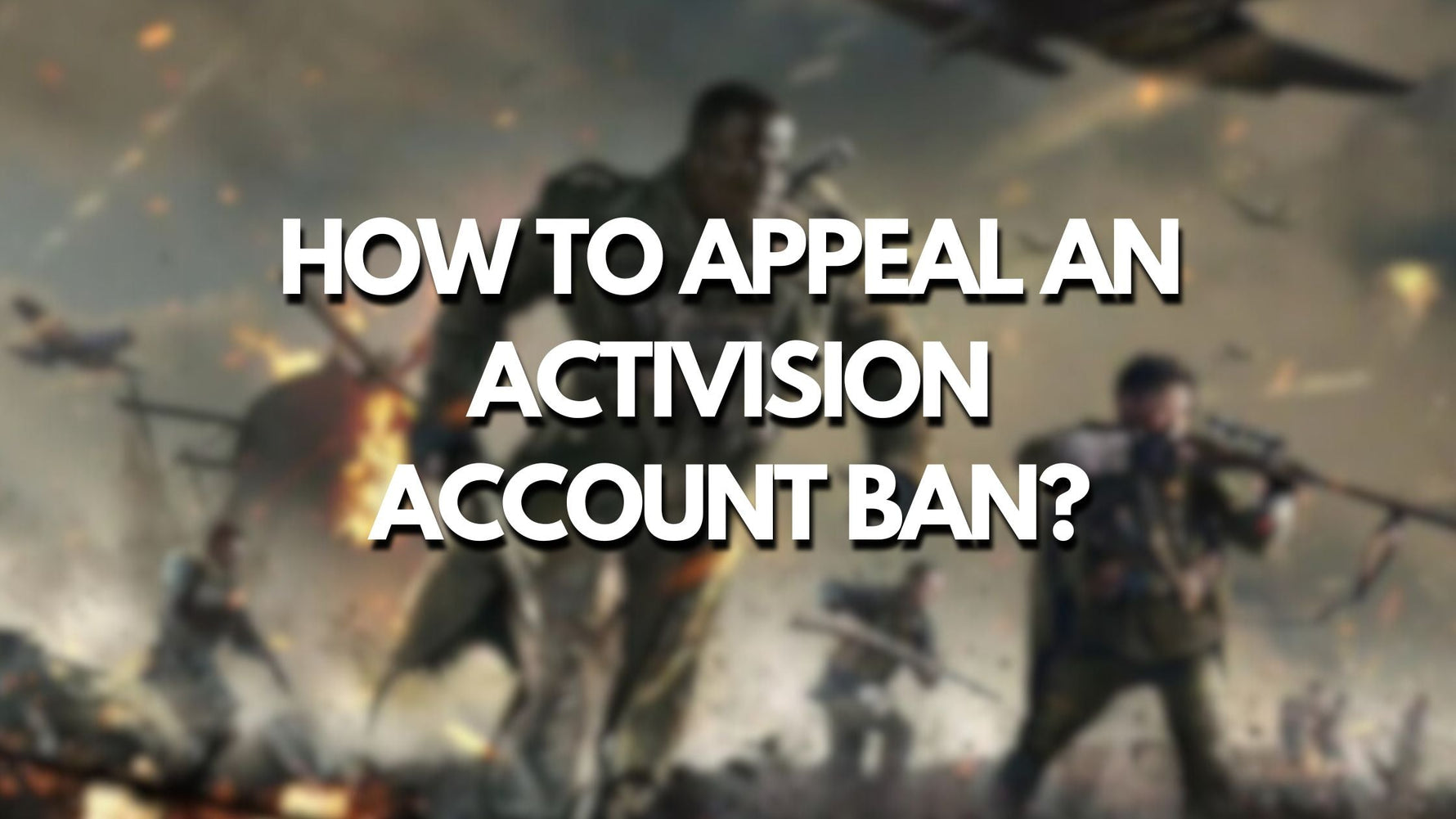 Activision Account Ban: What Is It and How to Appeal a Ban?